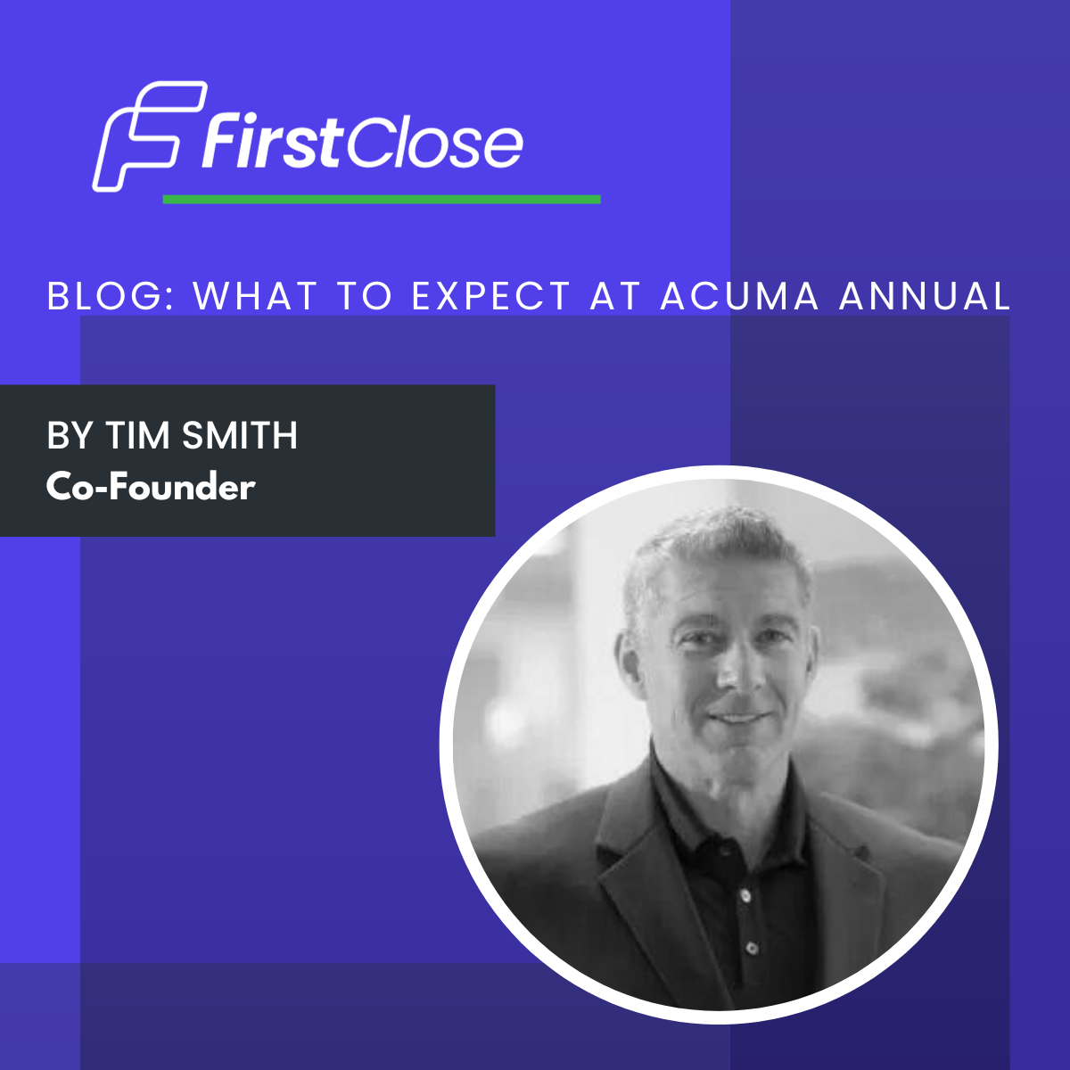 What to Expect at ACUMA Annual - FirstClose